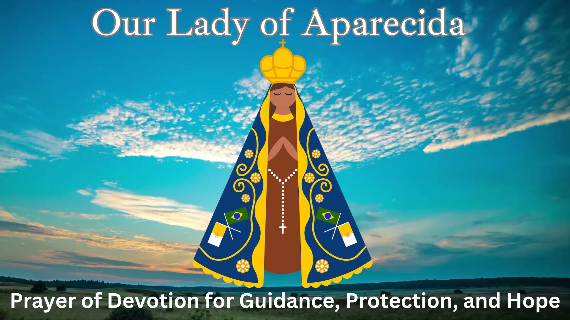 Our Lady of Aparecida Prayer for Guidance, Protection, Healing, Blessing and Hope - Angel Grace ...